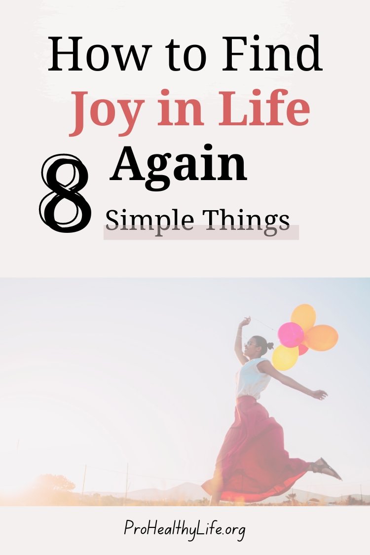 How to Find Joy in Life Again 8 Simple Things