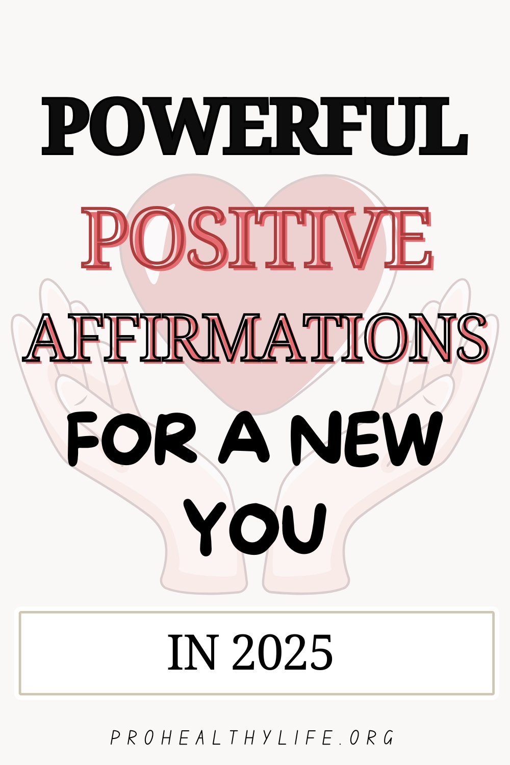 Powerful Positive Affirmations for a New You in 2025