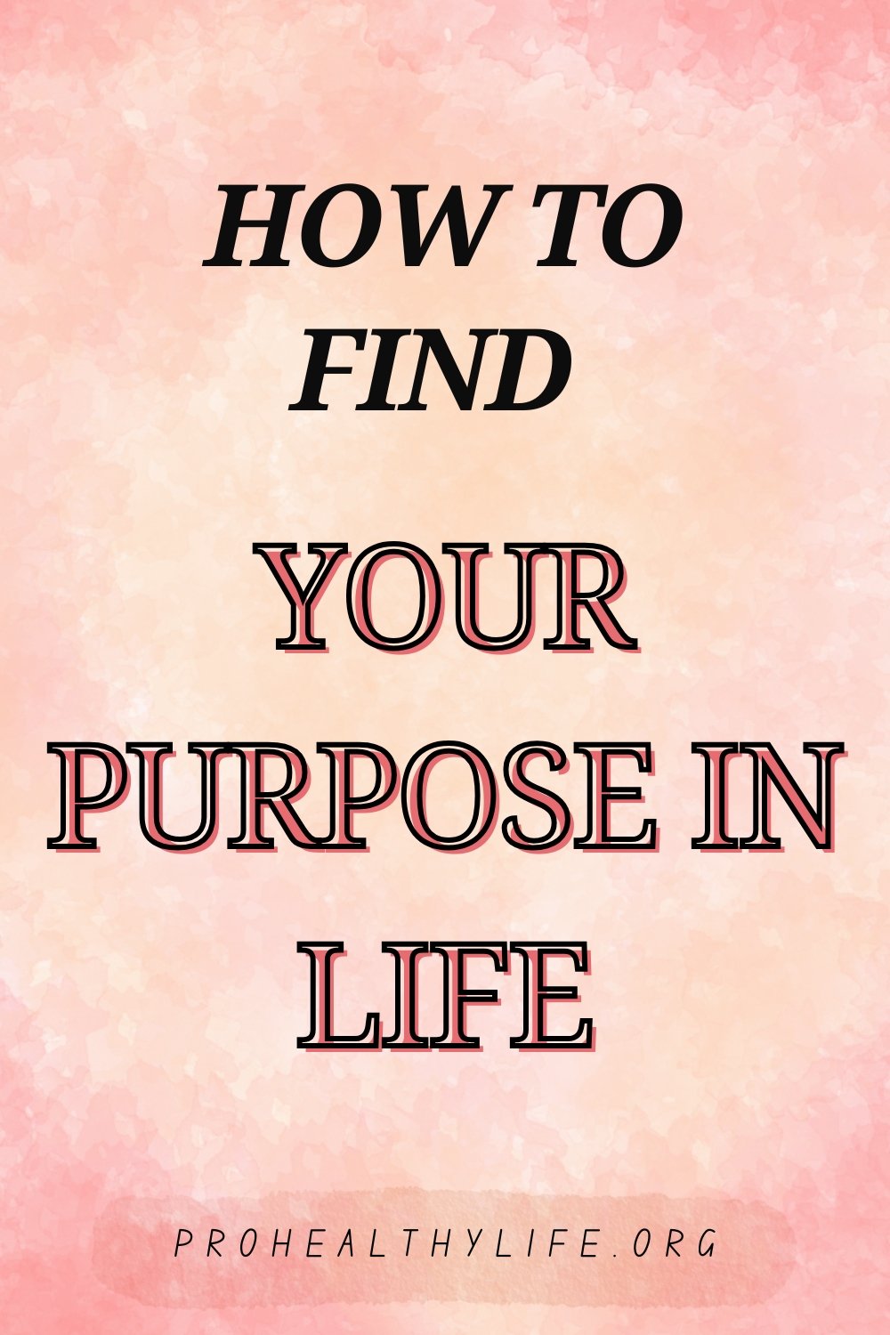 How to Find Your Purpose in Life - Pro Healthy Life