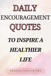 Daily Encouragement Quotes to Inspire a Healthier Life