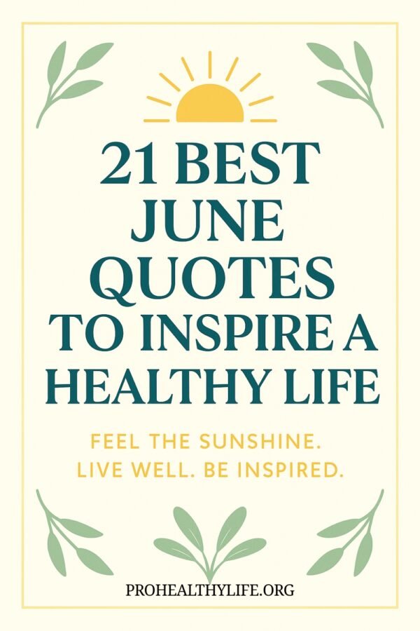 21 Best June Quotes to Inspire a Healthy Life