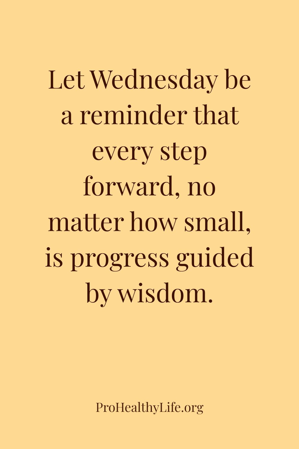Wisdom Wednesday Quotes to Inspire Your Midweek - Pro Healthy Life
